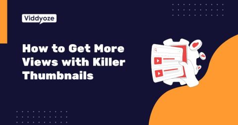 How to Get More Views with Killer Thumbnails